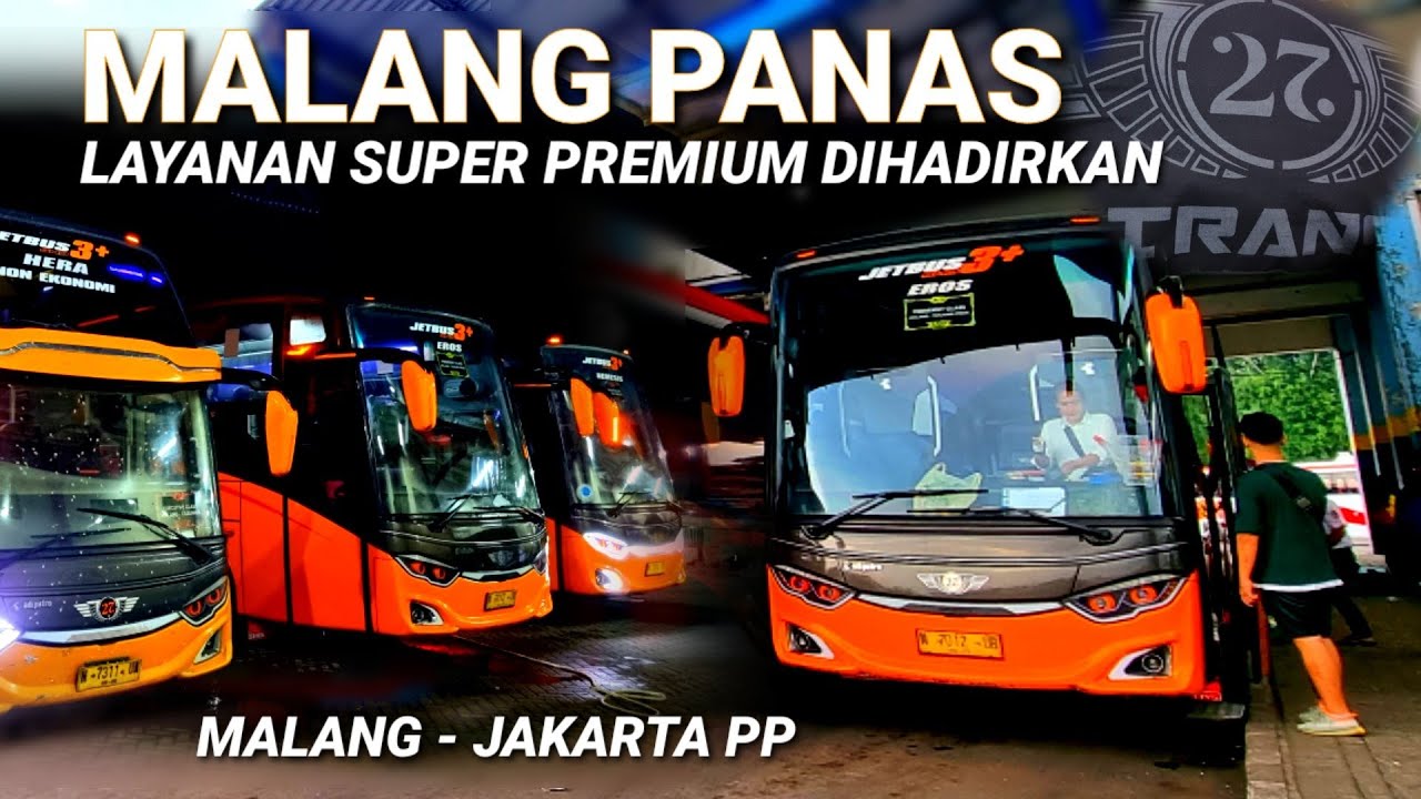 NYOBAIN KE JAKARTA DENGAN CLASS TERTINGGINYA PO 27 trans malang jakarta ...