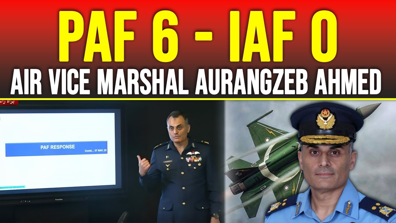 PAF 6 - IAF 0 | Air Vice Marshall Aurangzeb Ahmed Briefing | DG ISPR Press Briefing - YouTube