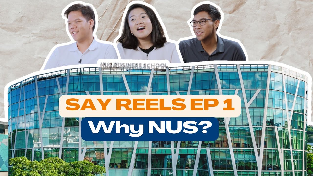 Say Reels Episode 1: Why NUS? - YouTube