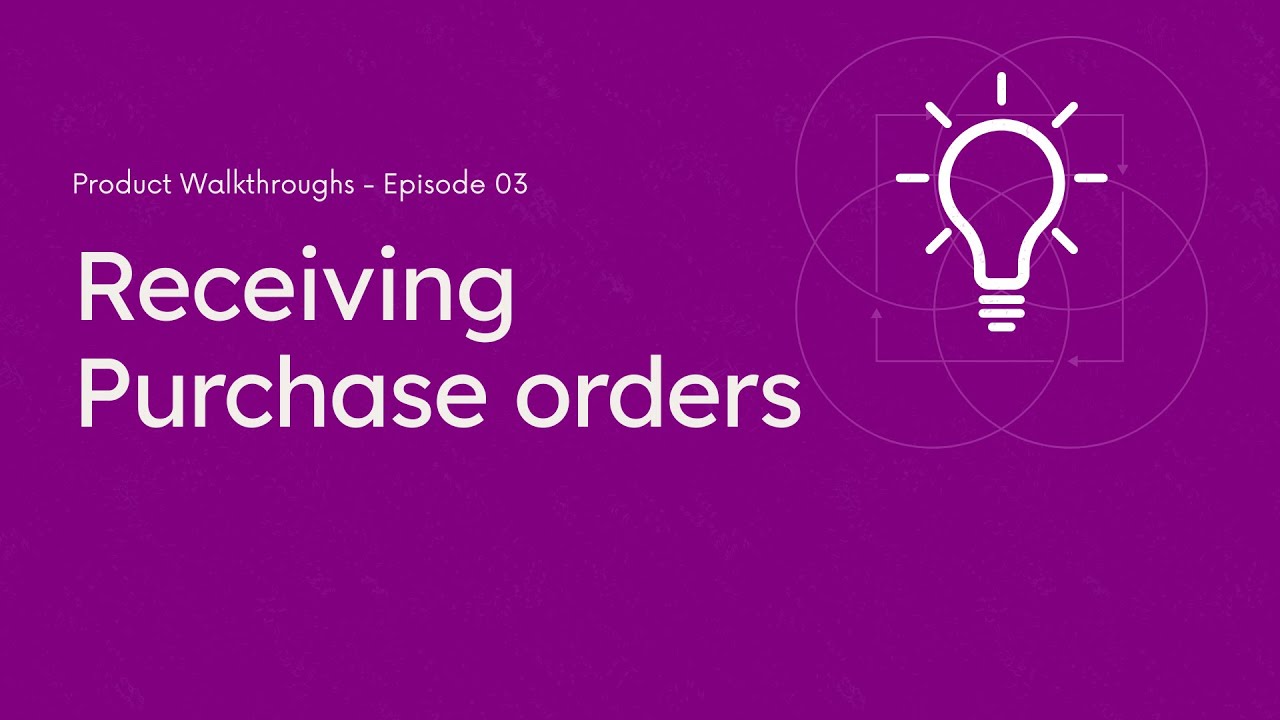 Receiving Purchase Orders | Inventory & Order Management Made Easy ...