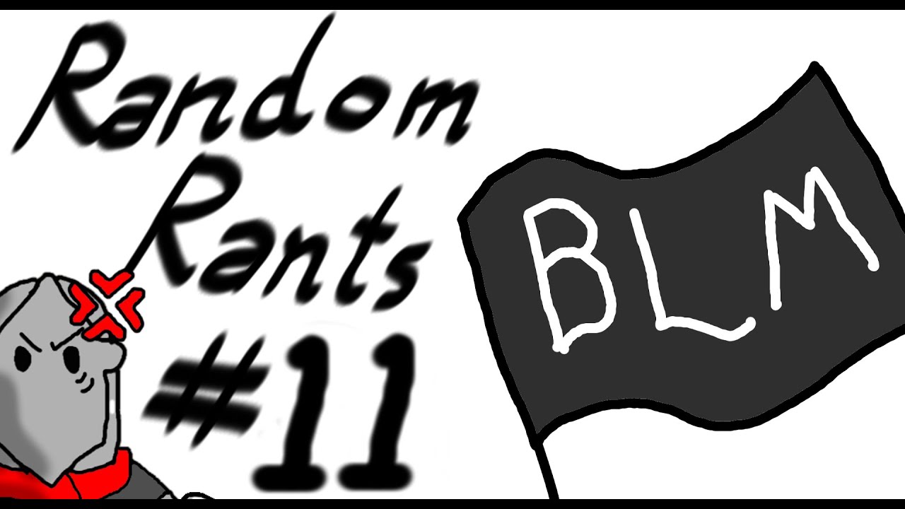 Random Rants ep11: BLM or All lives matter - YouTube