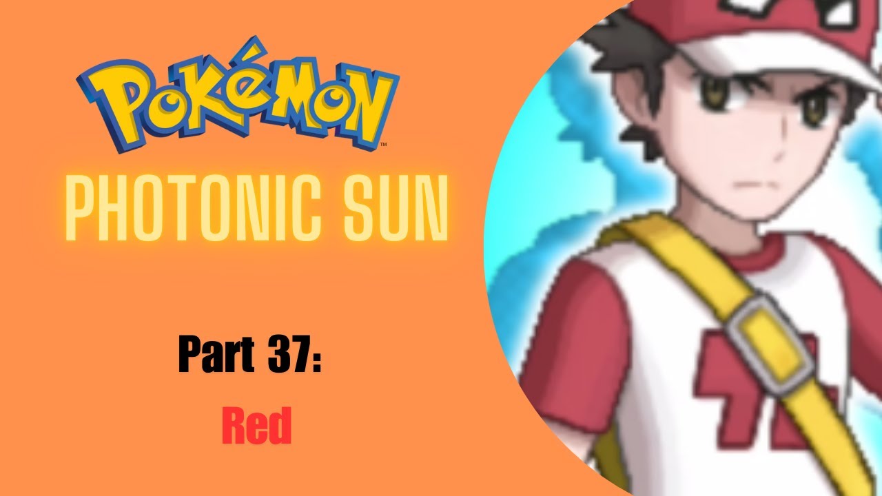Pokémon Photonic Sun Part 37: V.S Red - YouTube