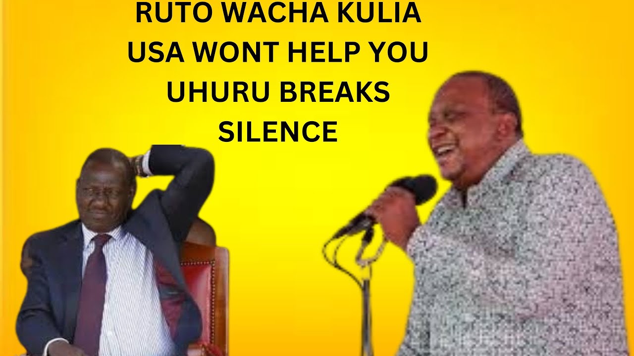 SHAURI YAKO RUTO UHURU SAYS EVEN USA WONT SAVE RUTO - YouTube