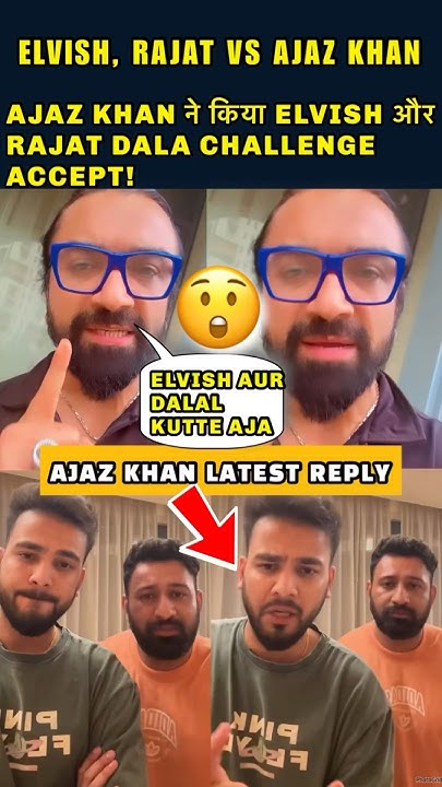 Ajaz Khan Accept Elvish yadav & Rajat dalal Challenge | Ajaz khan vs Elvish yadav, Rajat dalal ...