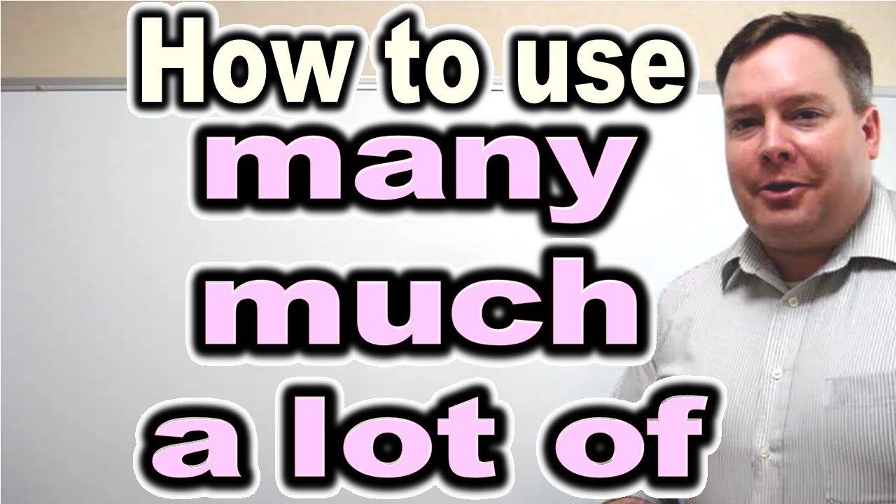How to use "MANY", "MUCH" & "A LOT OF" [ ForB English Lesson ] - YouTube