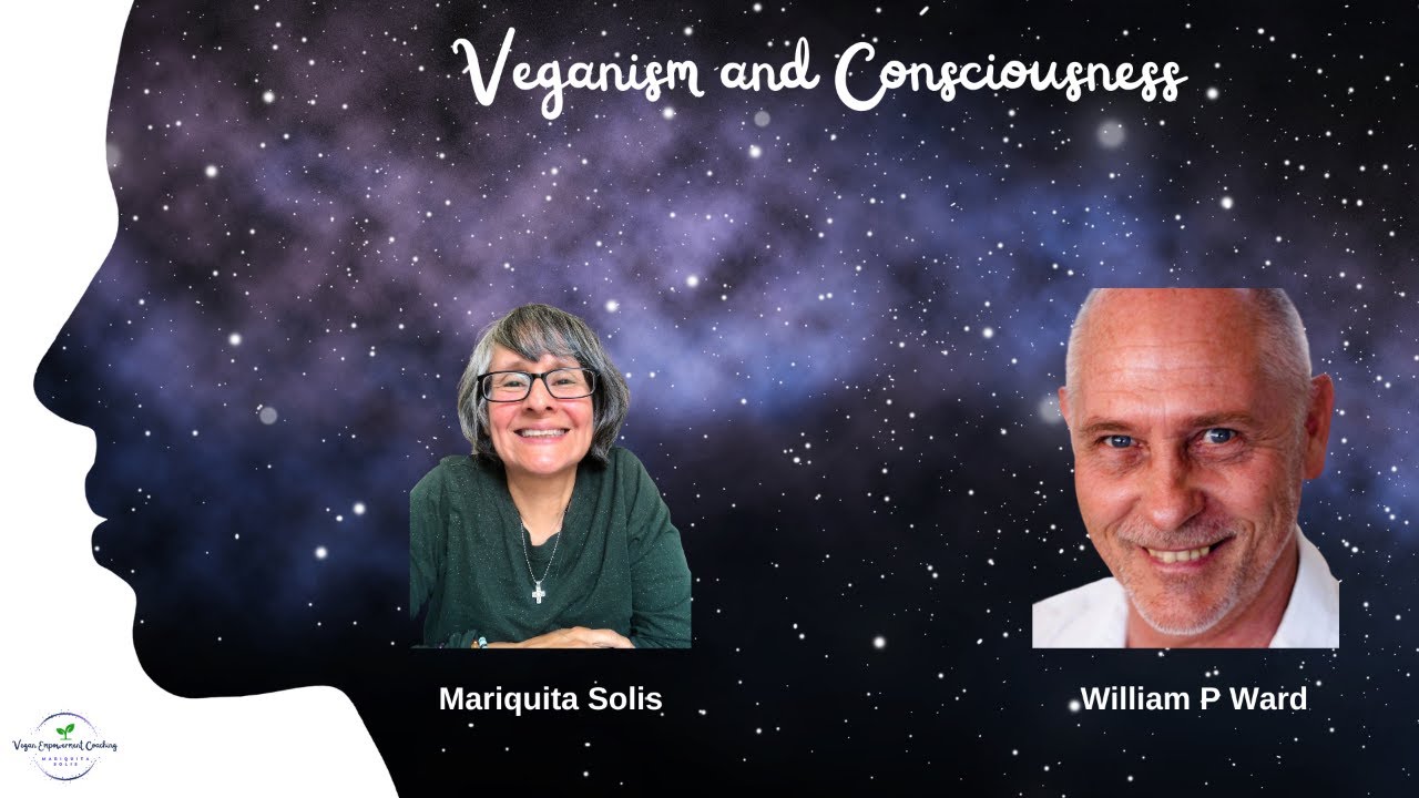 William P Ward, Veganism and Consciousness - YouTube