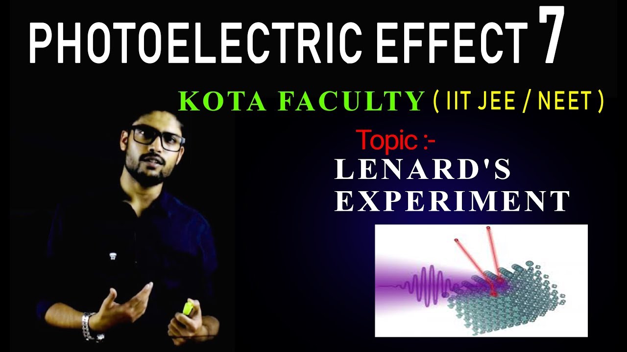 7) Photoelectric Effect | Lenard's Experiment | IIT JEE / NEET | Modern ...