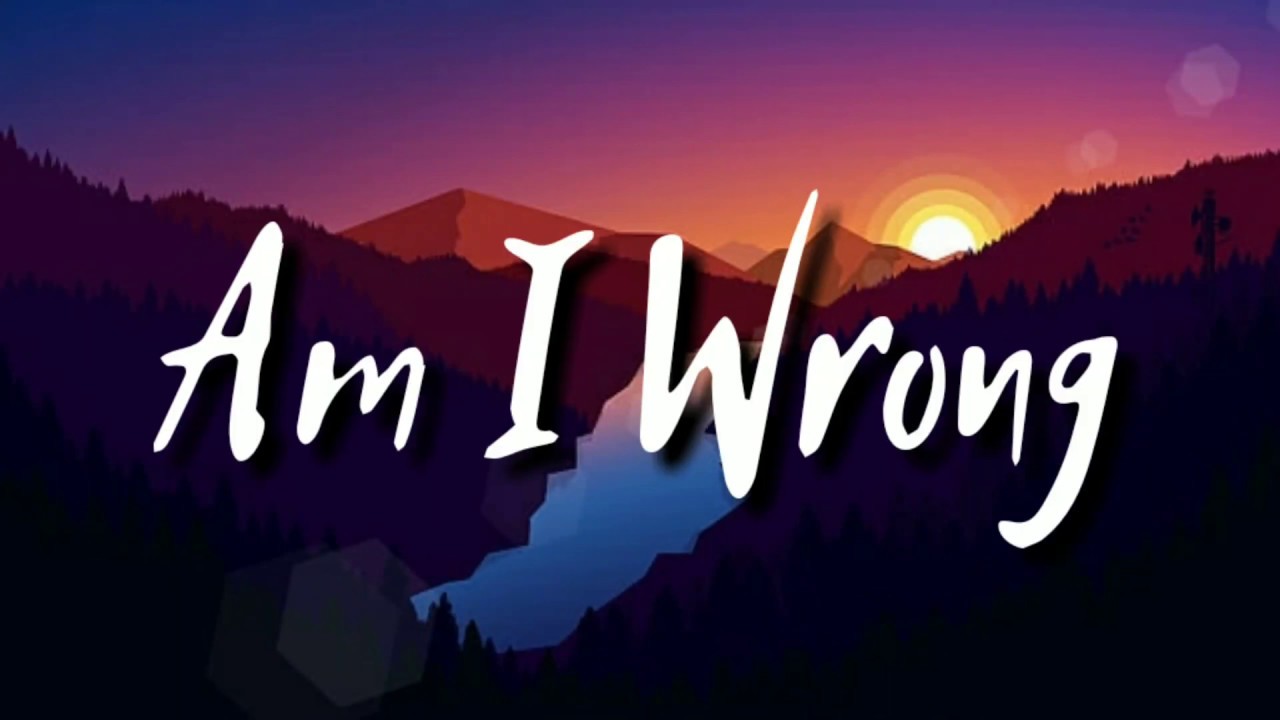 Nico & Vinz - Am I Wrong (Lyrics) - YouTube