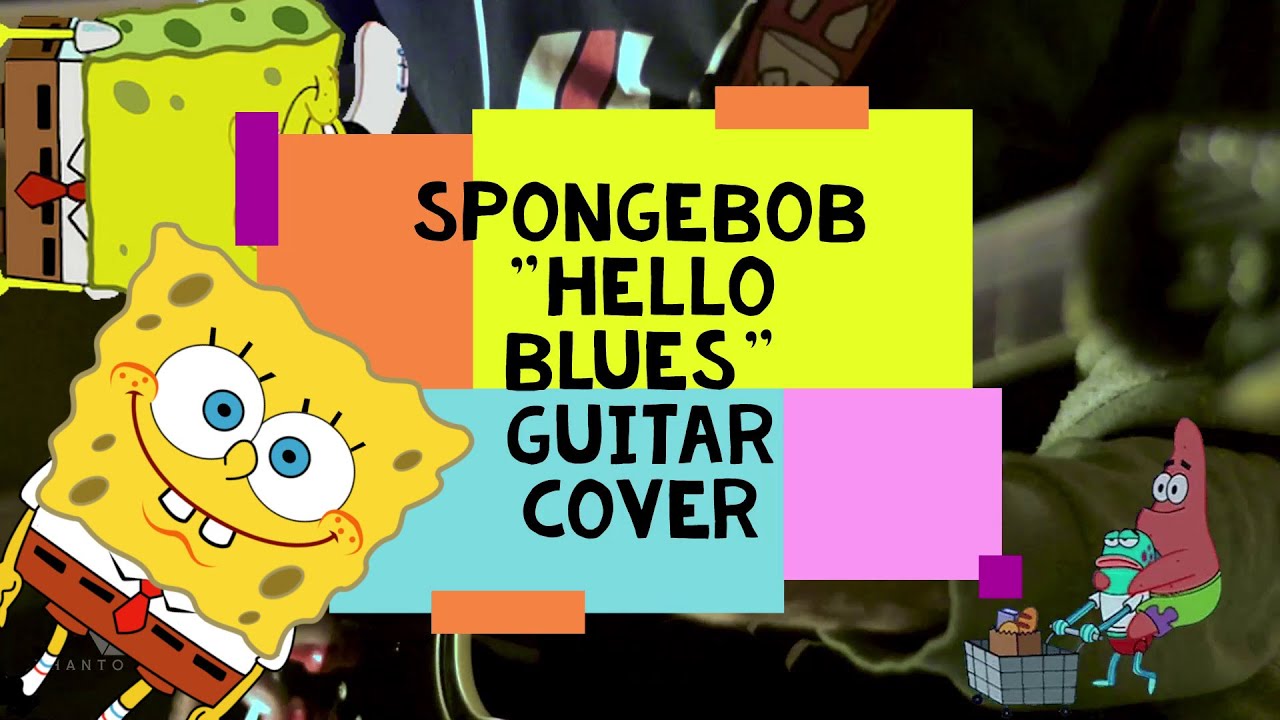 HELLO BLUES - SpongeBob SquarePants Music Theme - GUITAR COVER - YouTube