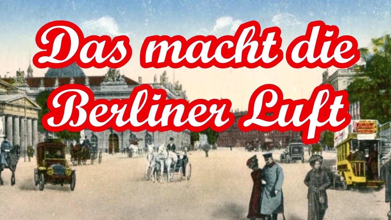 Das macht die Berliner Luft - Operetten-Lied/German operetta song ...