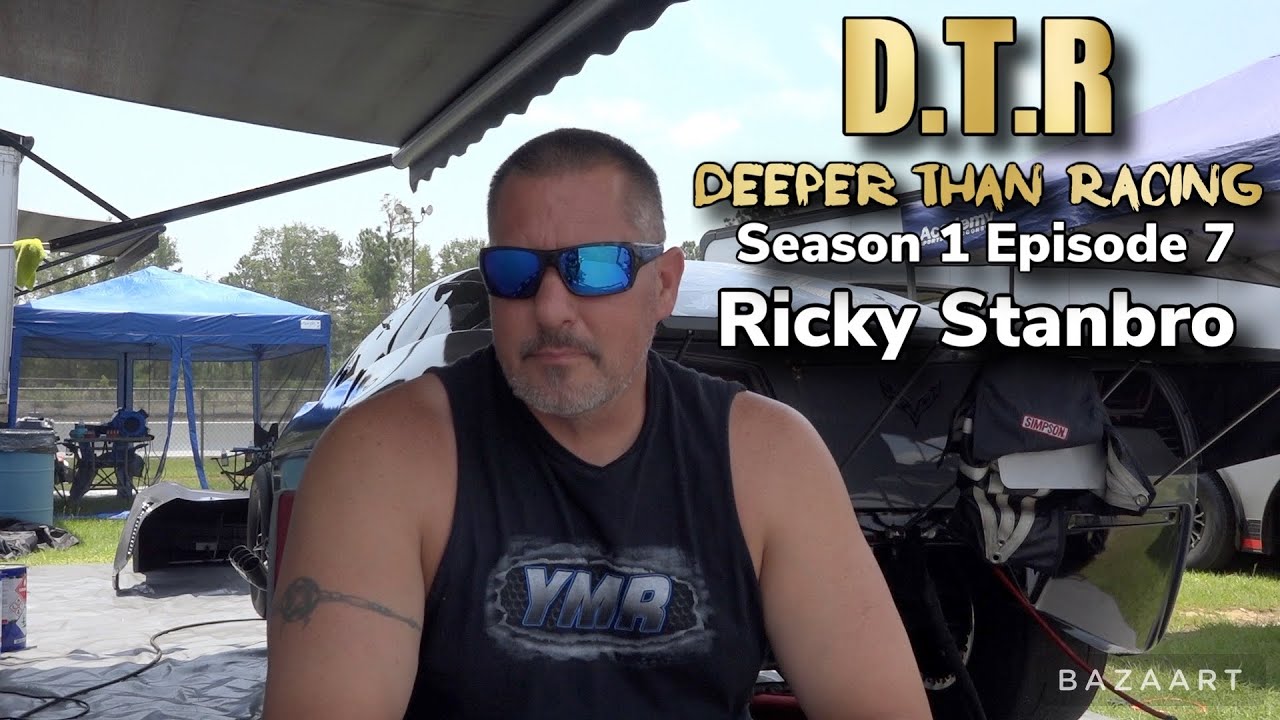 DEEPER THAN RACING | SEASON 1 EPISODE 7 RICKY STANBRO KEEPS IT REAL ...