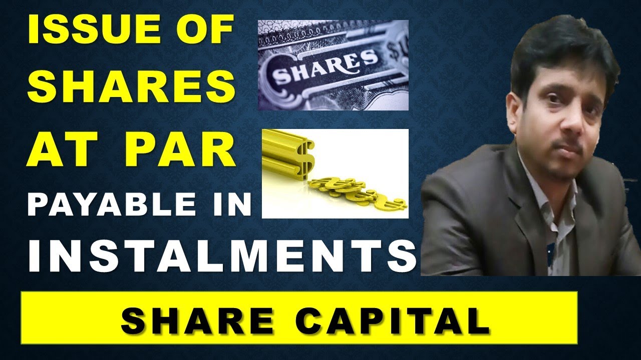Issue of Shares at Par and Amount Payable in Installments (Hindi) - YouTube