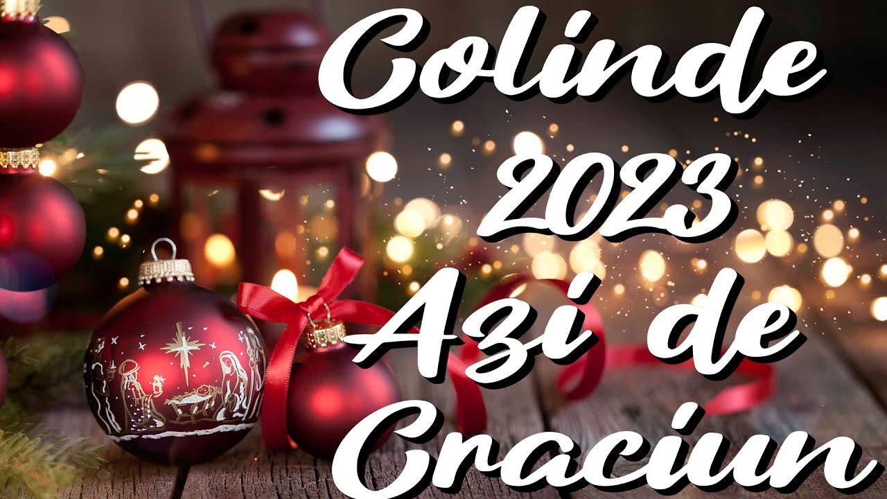 Colaj colinde 2023 ️ 25 decembrie🔔 prima zi de Crăciun 🎅 Colaj Colinde ...