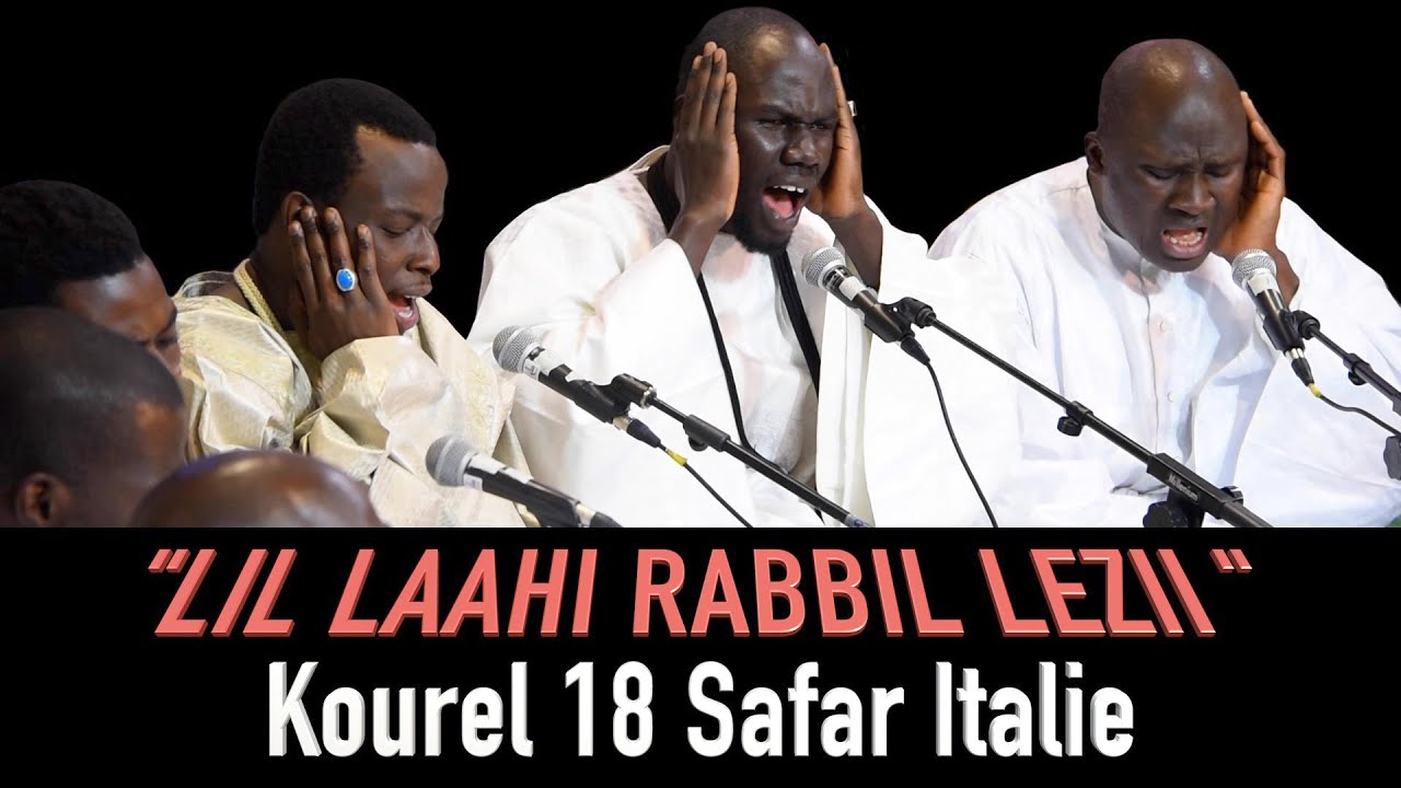 "LIL LAAHI RABBIL LEZII" (S. Mayib Guèye) Kourel 18 Safar Italie - YouTube