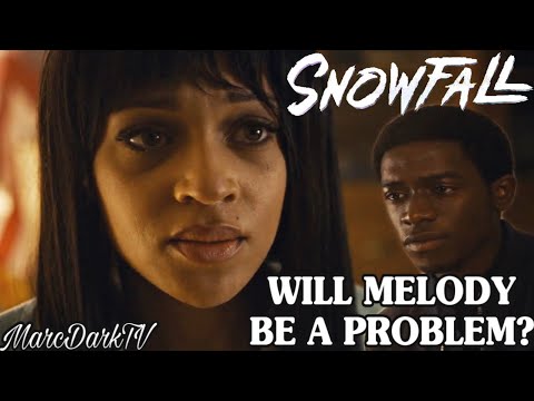 SNOWFALL SEASON 5 WILL MELODY BE A PROBLEM? - YouTube