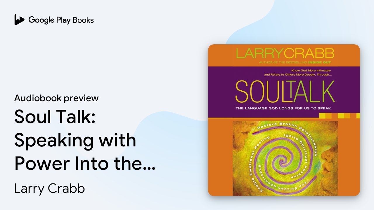 Soul Talk: Speaking with Power Into the Lives… by Larry Crabb ...