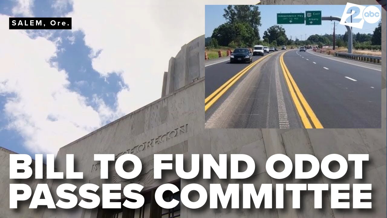 Oregon committee passes bill to fund ODOT, now heads to the House floor ...