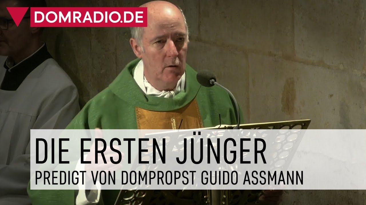Die ersten Jünger – Predigt von Dompropst Guido Assmann im Kölner Dom ...