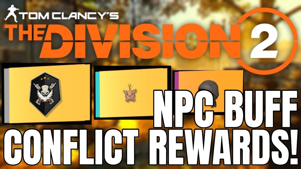 The Division 2 NEWS! NPC BUFF, ALL CONFLICT REWARDS AND MORE! - YouTube