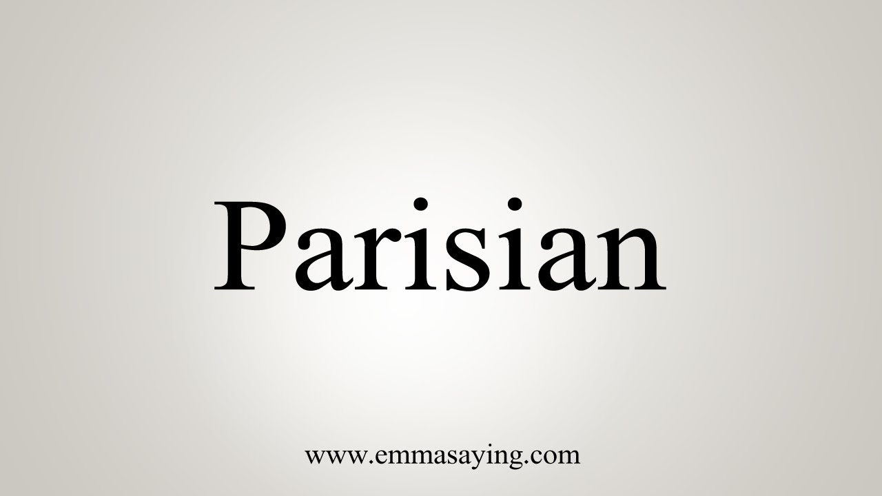 How To Say Parisian - YouTube