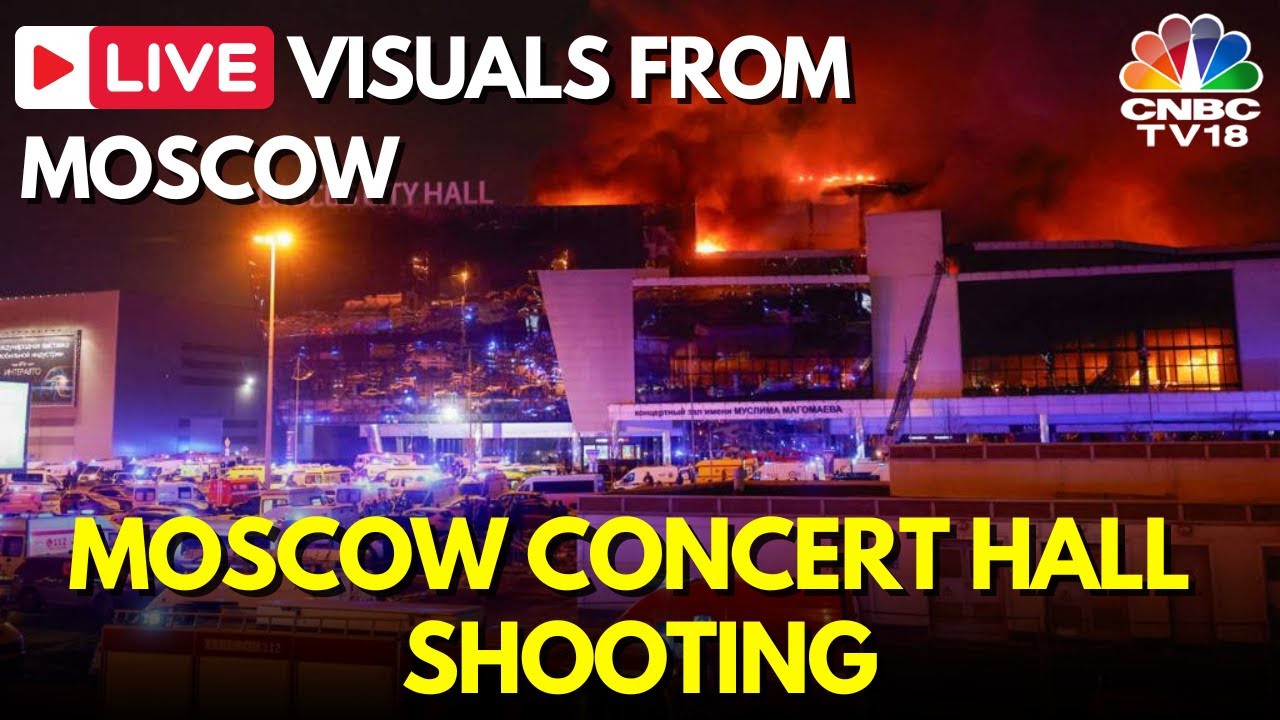 LIVE: Moscow Concert Hall Shooting, Multiple Casualties Reported After ...