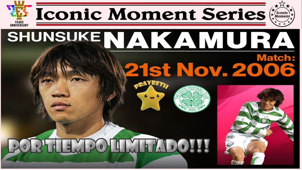 Iconic Moment Series: Nakamura. Por tiempo Limitado!!! PES 2020 | # ...