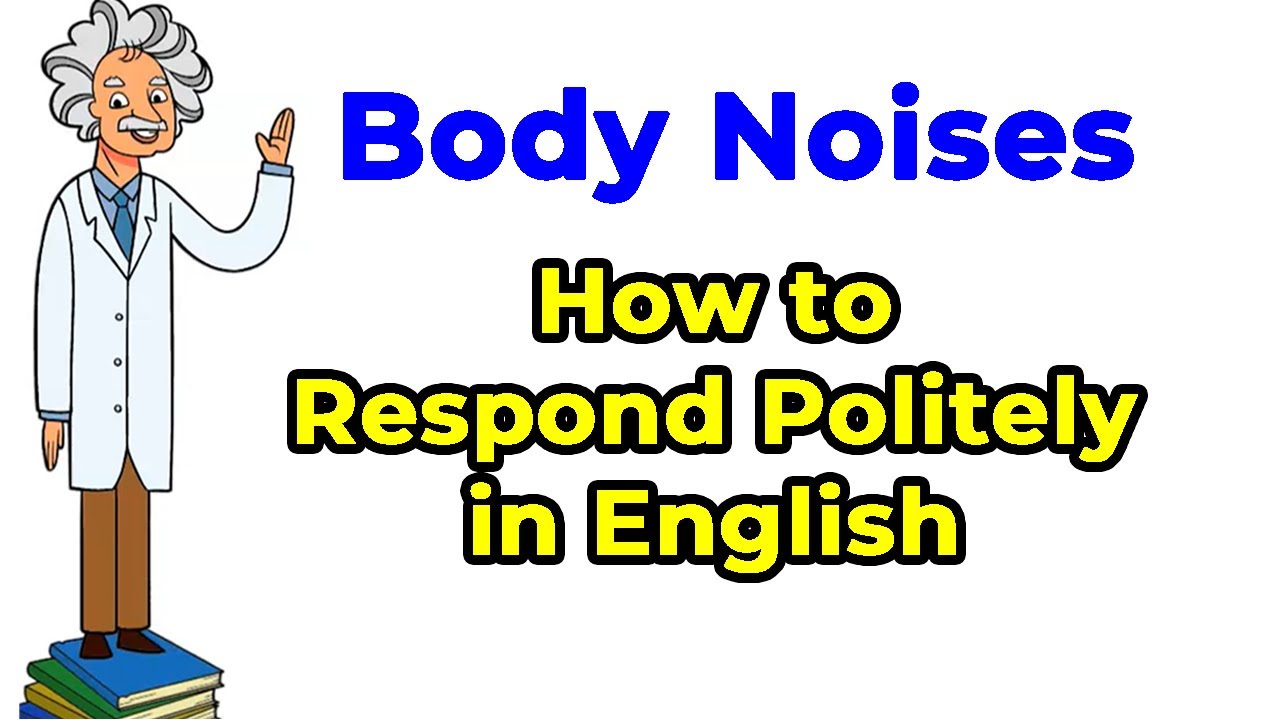 Body Noises How to Respond Politely in English - YouTube