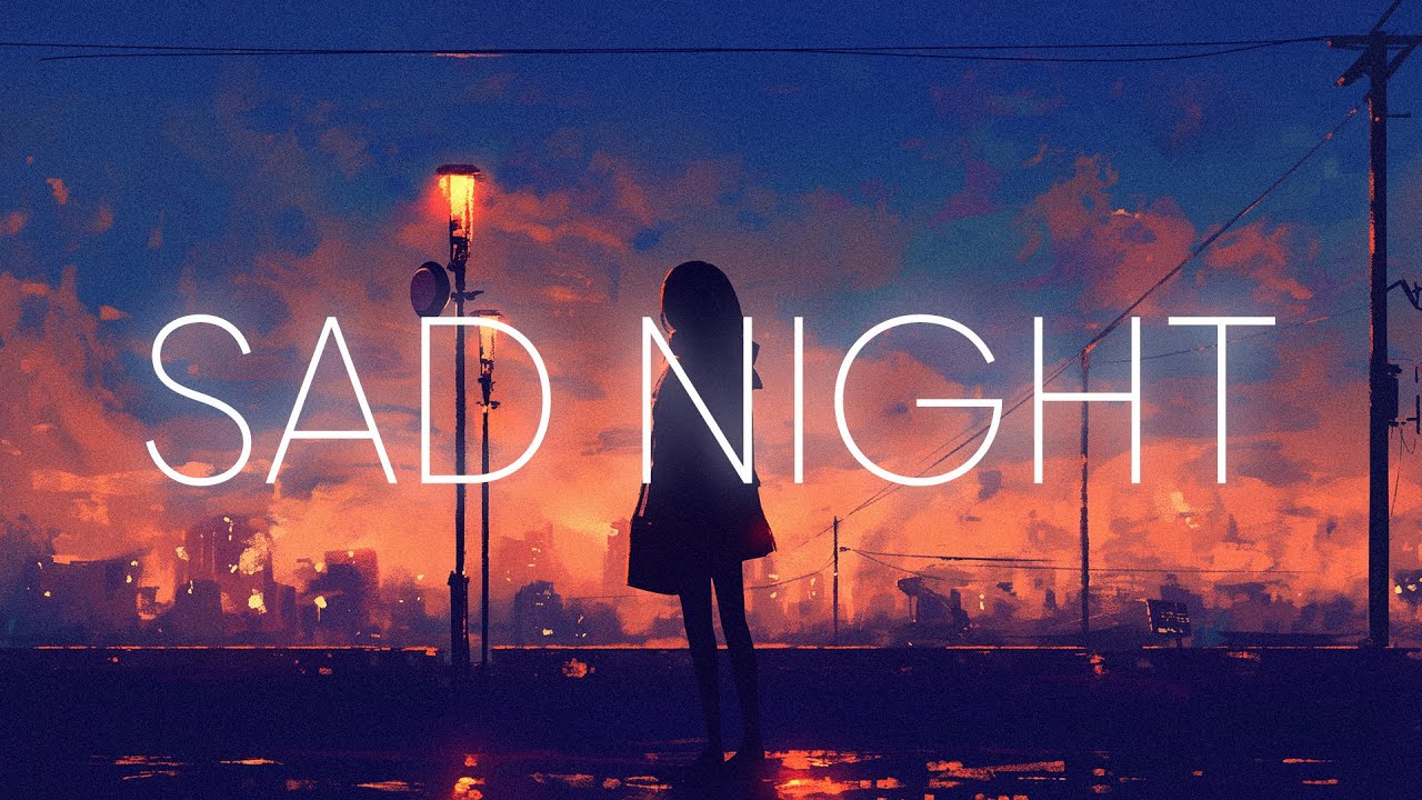 Sad Slowed Songs Night Chill Vibes 💔 Chill Songs Chill Vibes - YouTube