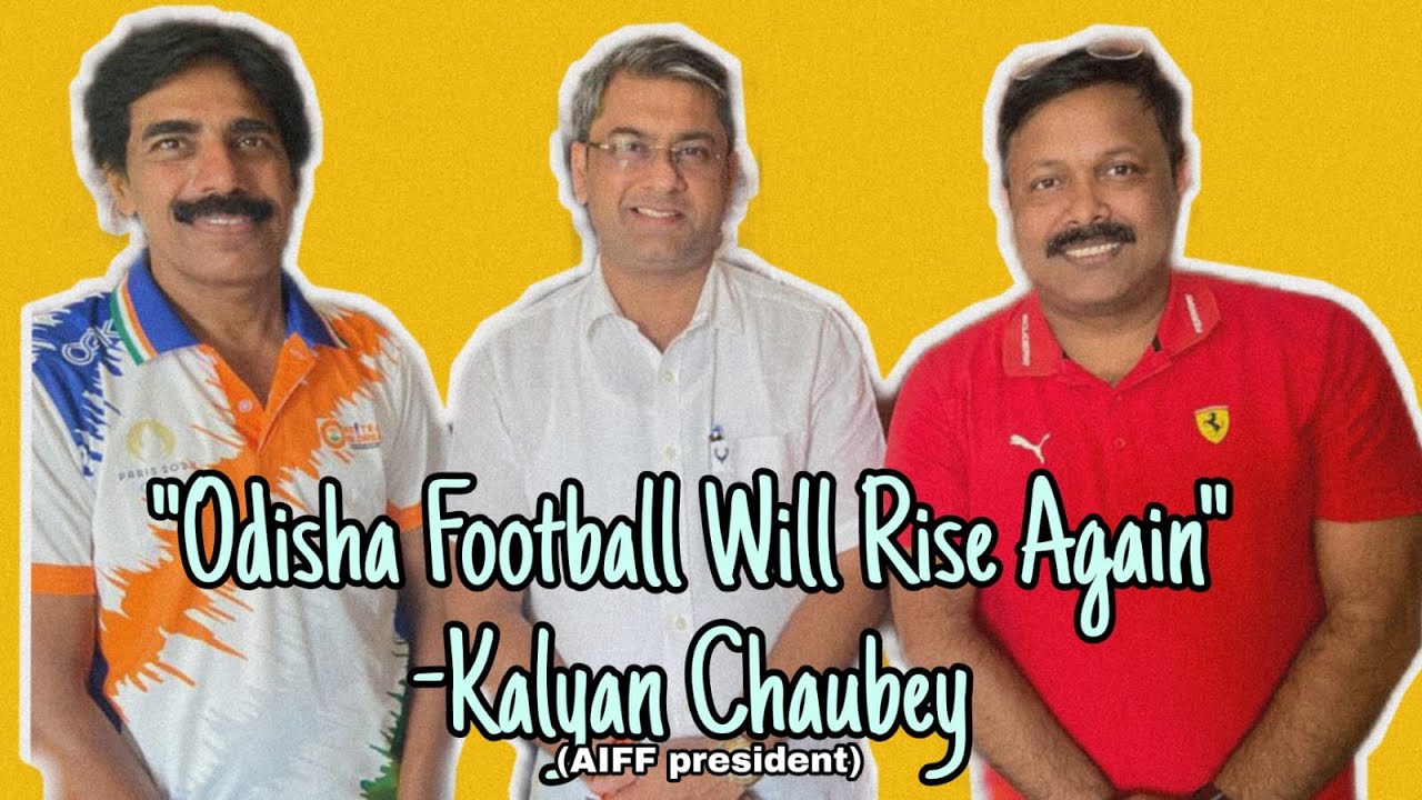 Odisha Football Will Rise Again. # Exclusive Interview with AIFF ...