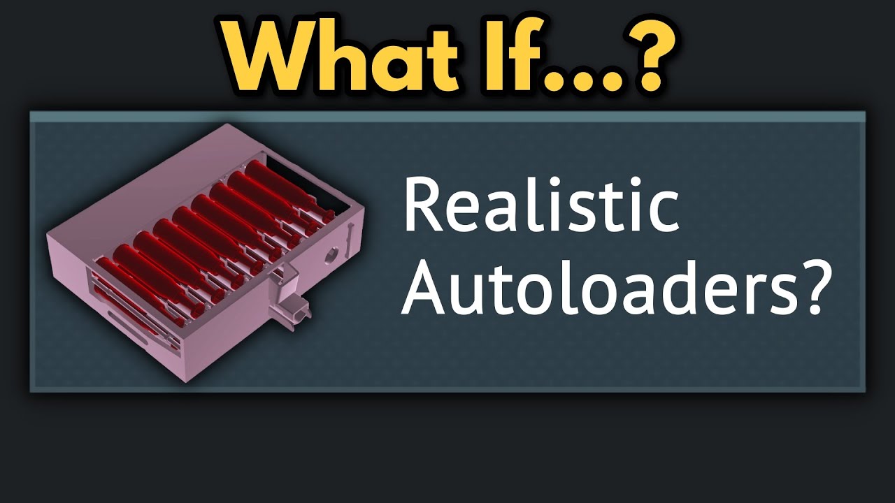 What If, Realistic Autoloaders? - YouTube
