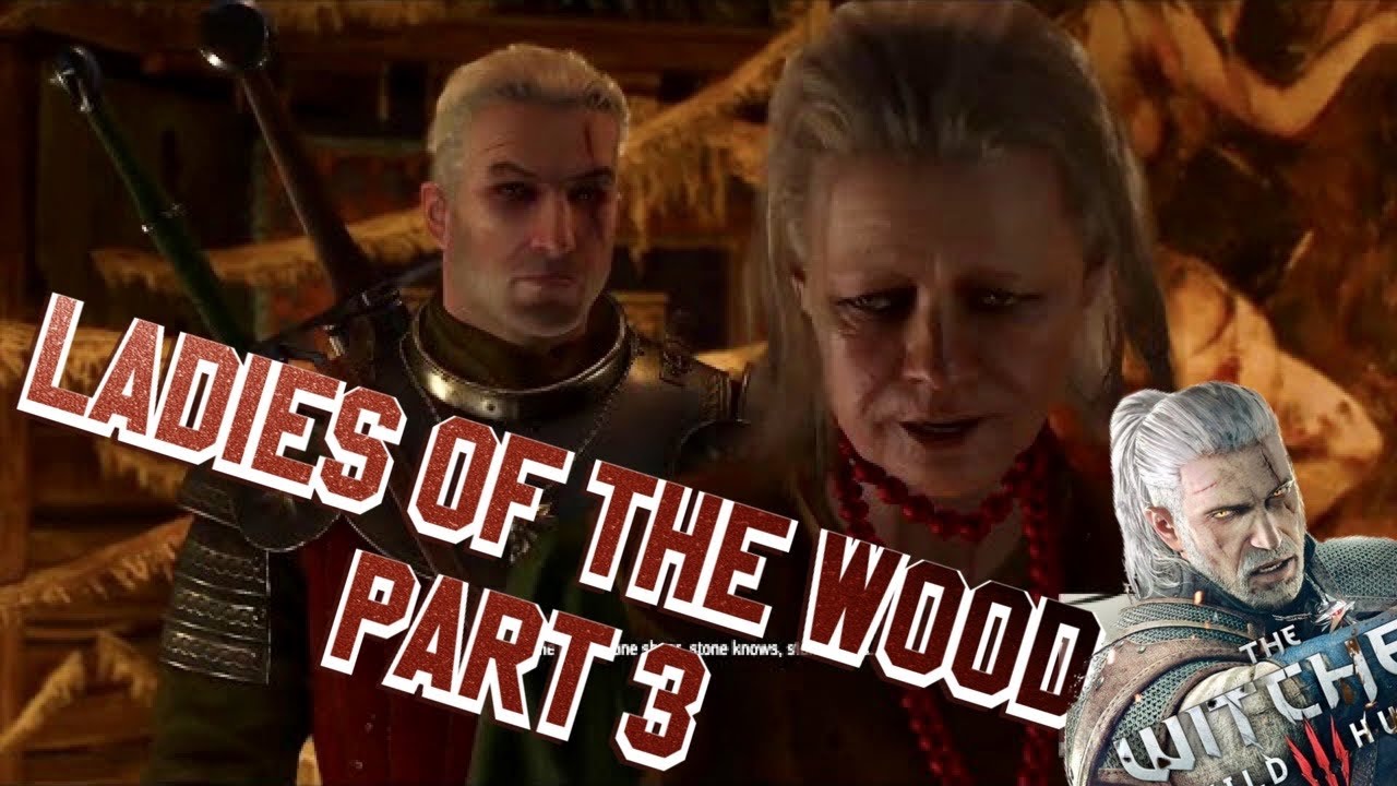 Ladies of the Wood Part 3 - Witcher 3 Quest Walkthrough - YouTube