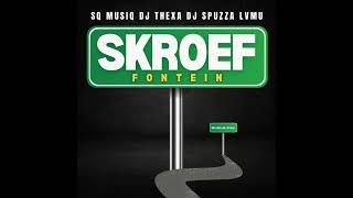 Sq Musiq Dj Thexa Skroef Fontein Official Audio Feat Dj Spuzza Lvmu ...