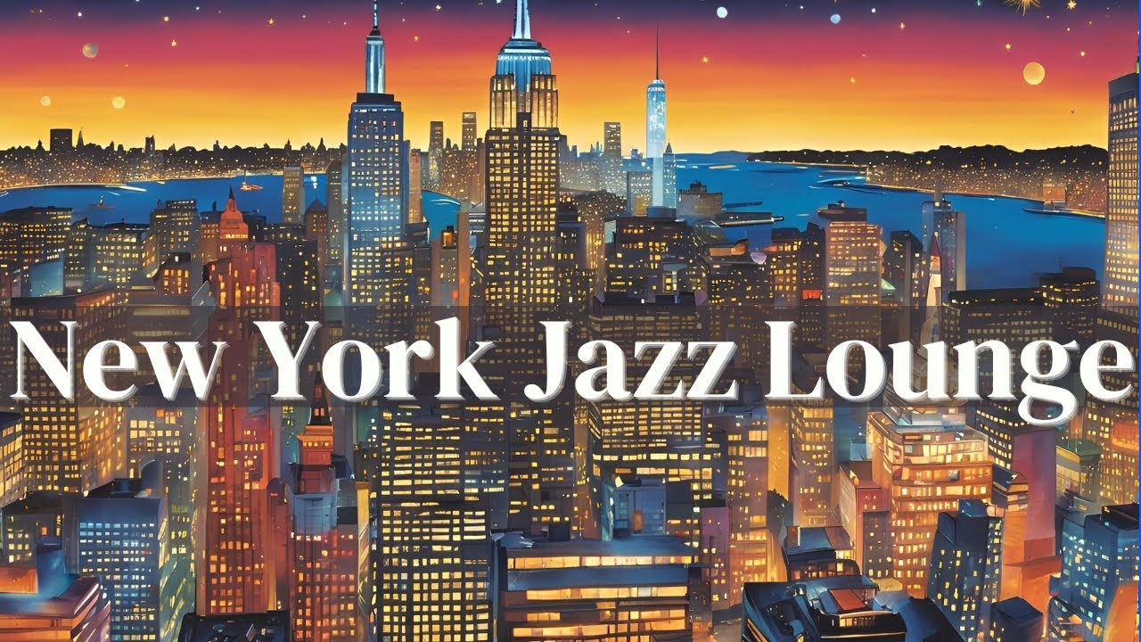 New York Jazz Lounge [Jazz Classics, Best of Jazz] - YouTube