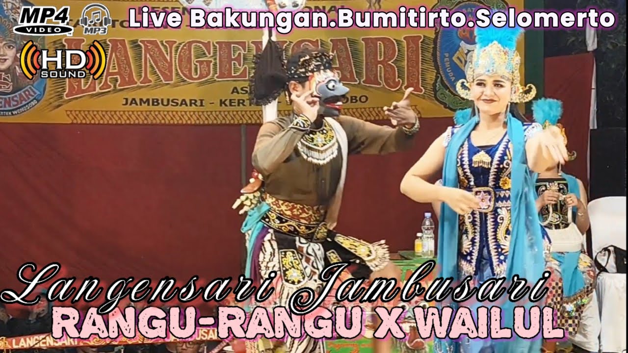 RANGU-RANGU &WAILUL .LANGENSARI TERBARU ....LIVE BAKUNGAN .BUMITIRTO .SELOMERTO - YouTube