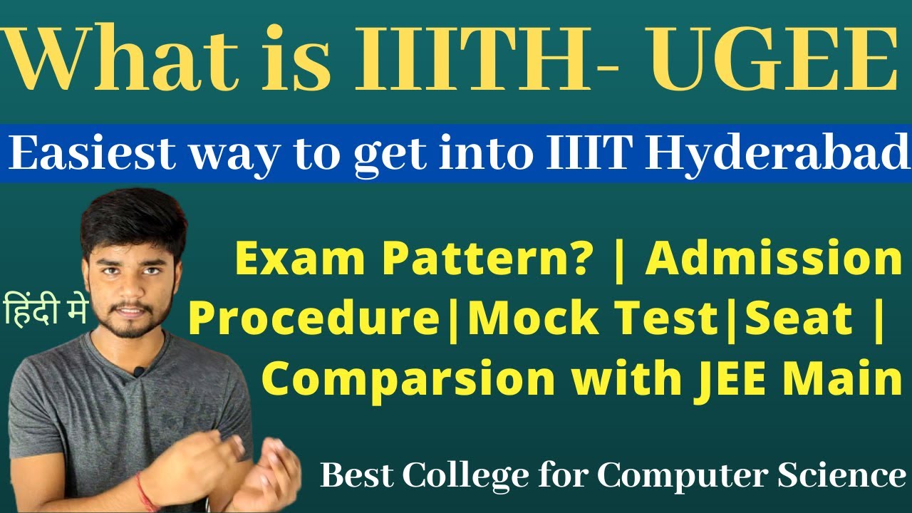 IIITH UGEE 2021 - IIITH UGEE क्या है ? | Admission Process | Exam ...