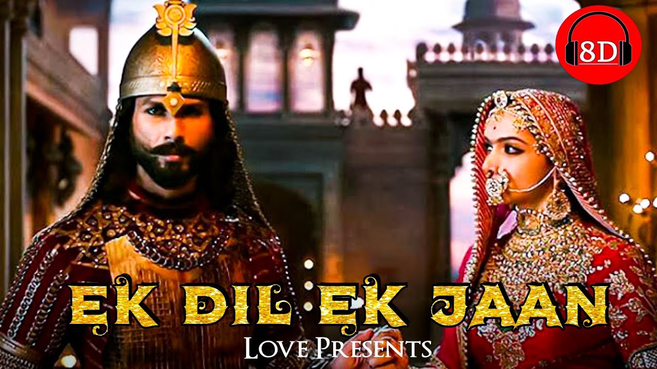 Ek Dil Ek Jaan | 8D-Audio | Shivam Pathak | Padmavati | Love 8D-Audio - YouTube