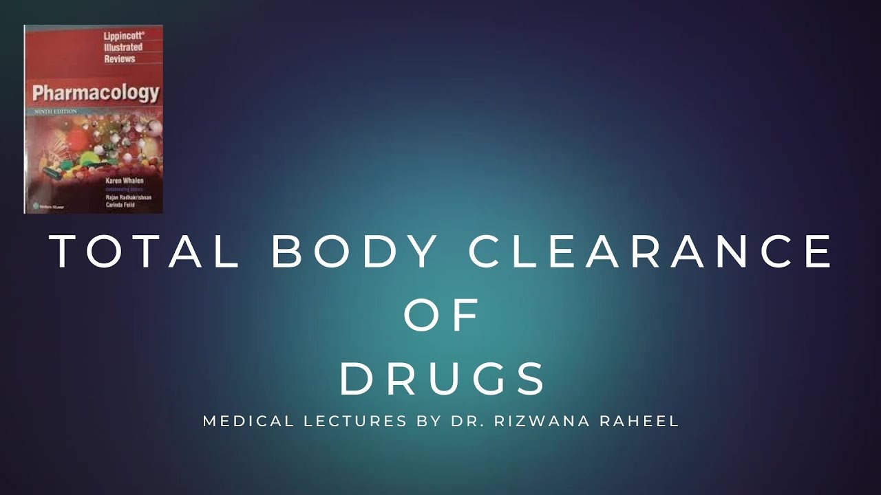 Total body clearance | Clinical situations changing drug half-life ...