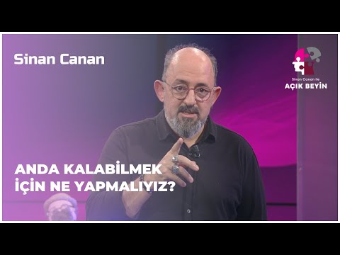 Anda Kalabilmek İçin Ne Yapmalıyız? | Sinan Canan İle Açık Beyin