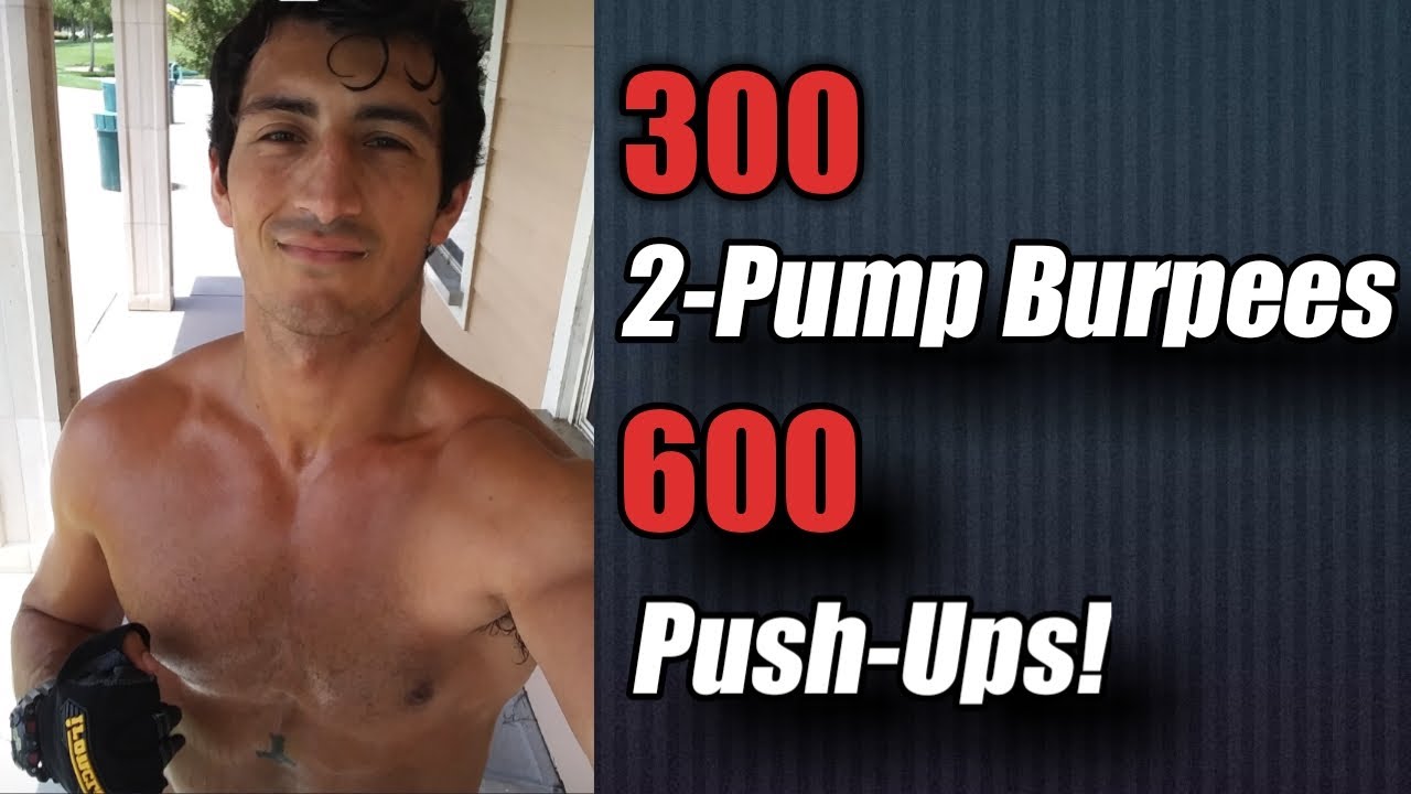 300 2-Pump Burpees, 600 Push-ups! - YouTube