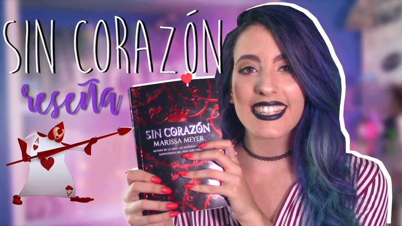 SIN CORAZÓN, Marissa Mayer 📚 Reseña | CeCeLiciousBooks - YouTube