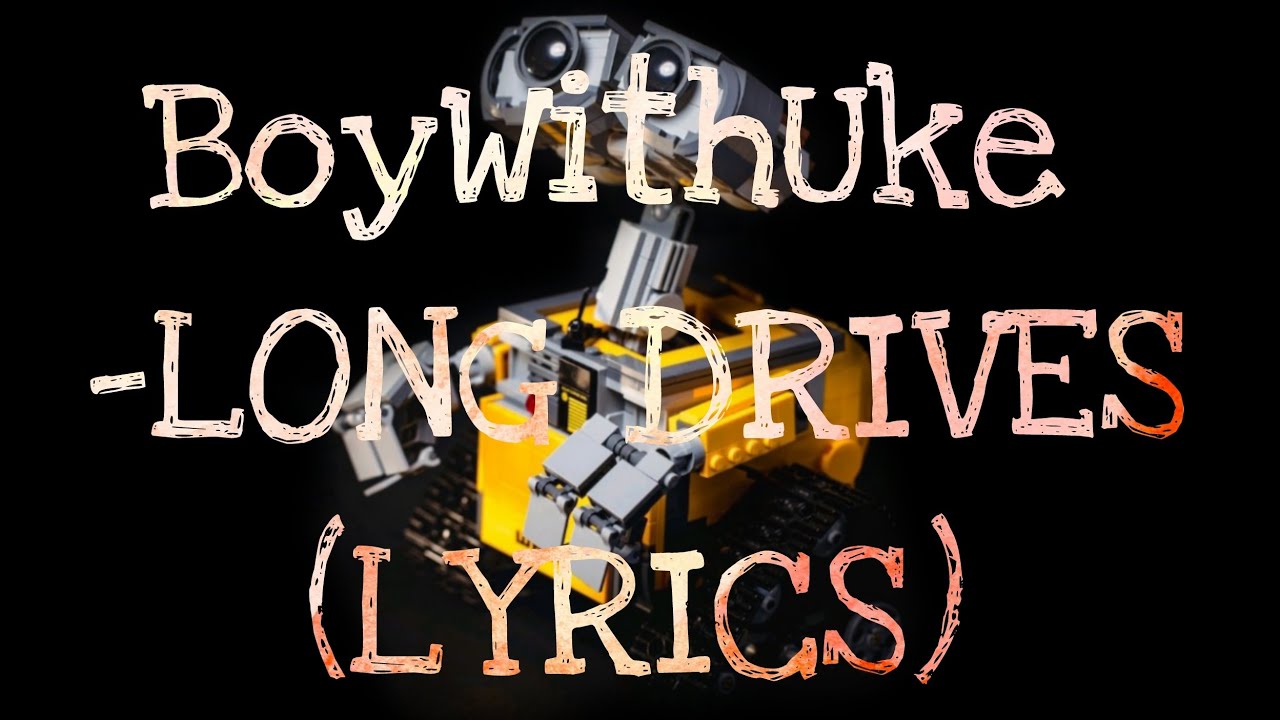 BoywithUke-Long Drives(Lyrics) - YouTube