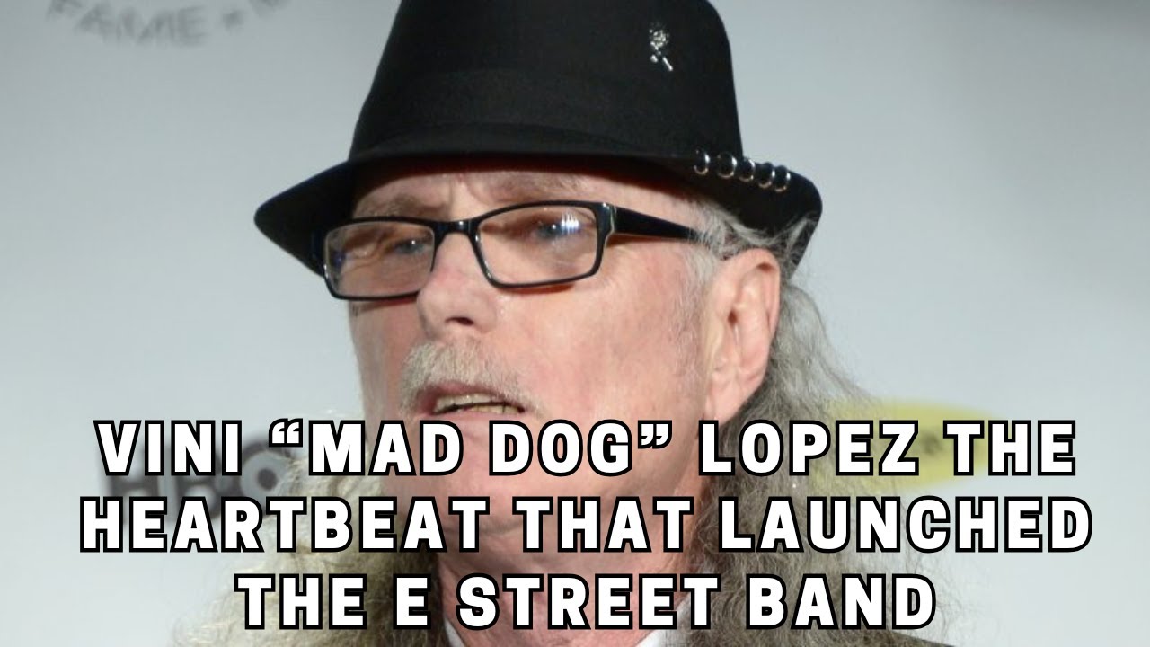Vini “Mad Dog” Lopez The Wild Heartbeat That Launched Bruce Springsteen ...