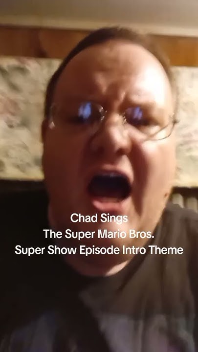 Chad Sings Super Mario Bros. Super Show Episode Intro #supermario # ...