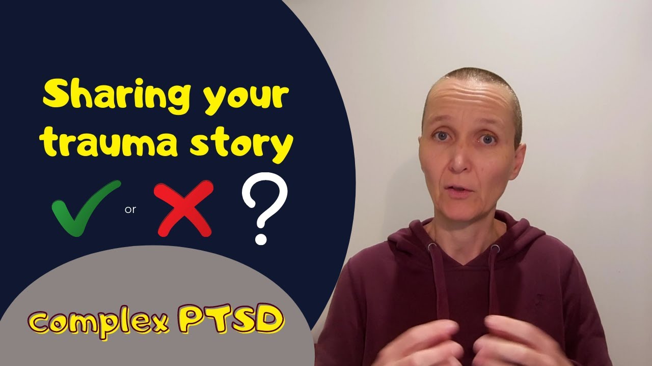 Sharing Your Trauma Story - complex PTSD - YouTube