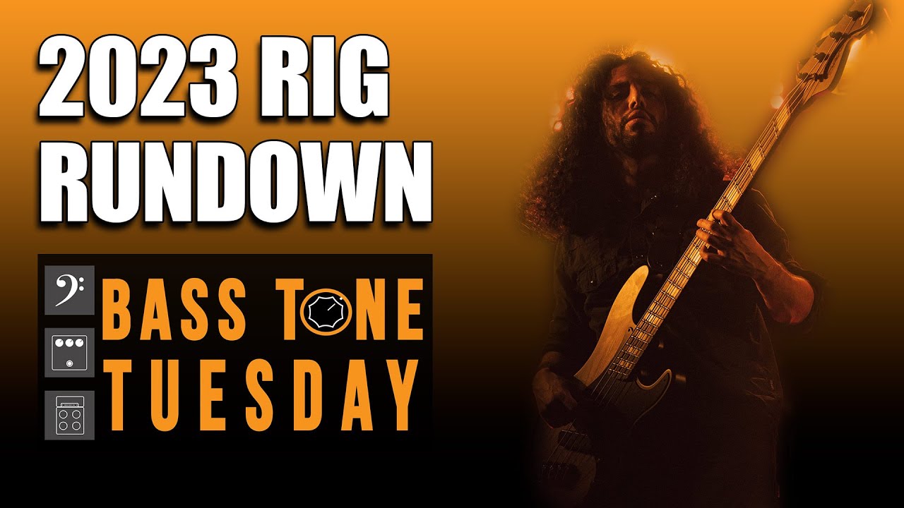 2023 Rig Rundown | Bass Tone Tuesday - YouTube