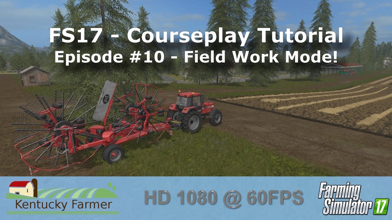 FS17 Courseplay Tutorial #10 Basic Field Work Mode - YouTube