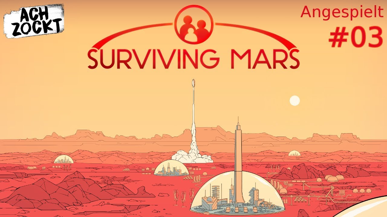 Surviving Mars Angespielt #3 - Strom, Wasser, Wartung [Deutsch] - YouTube