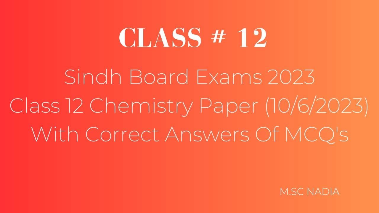 Class 12 Chemistry solved MCQs Karachi board Examination 2023 ( Today ...