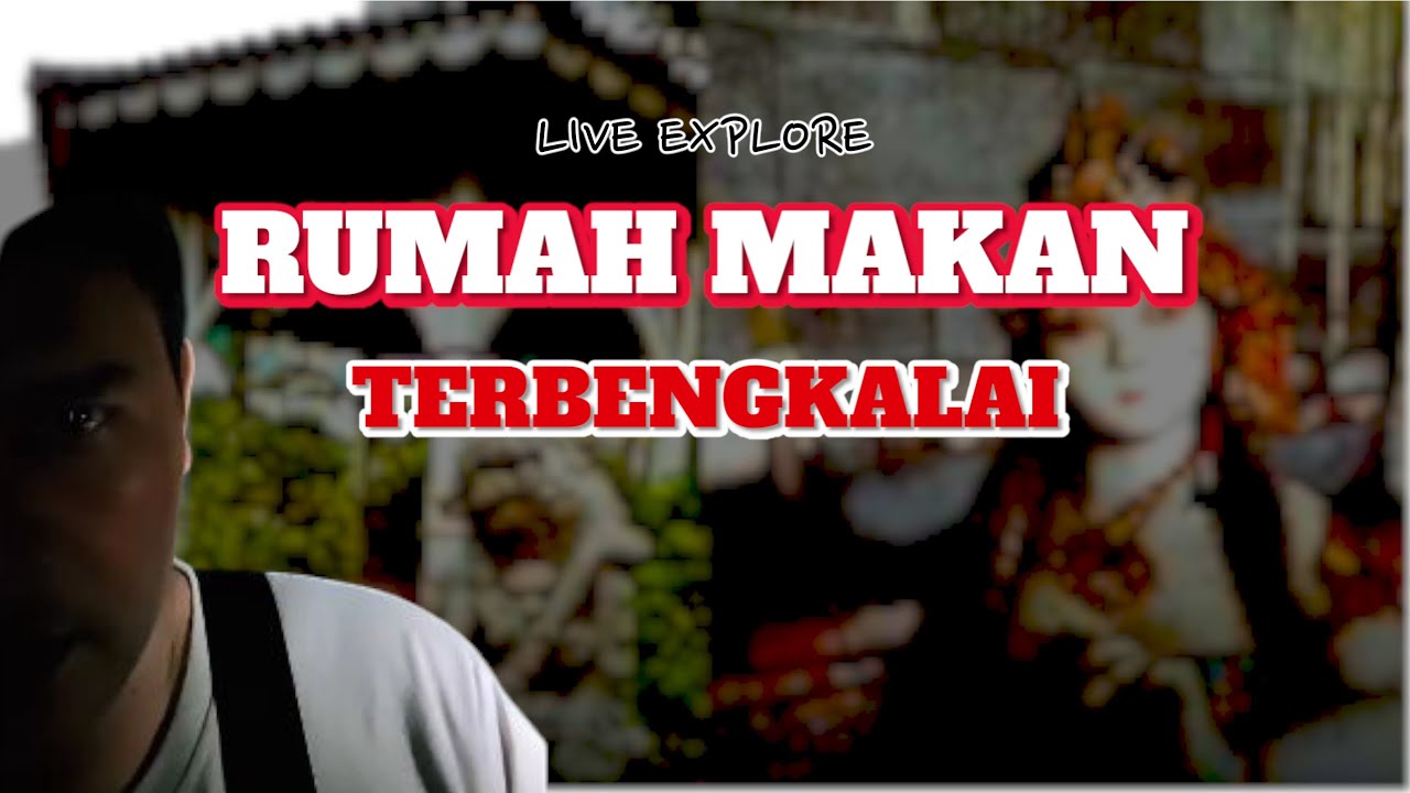 Live Explore Rumah Makan Terbengkalai - YouTube