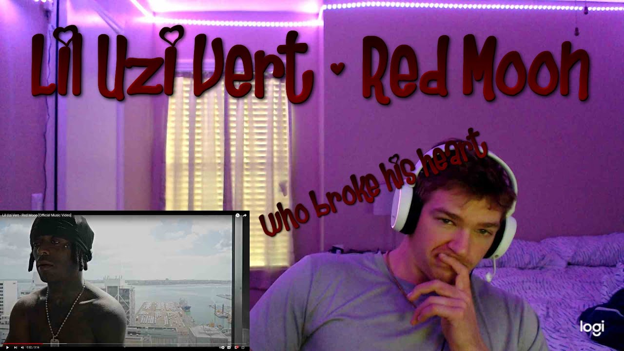 WHO BROKE HIS HEART | Lil Uzi Vert - Red Moon (Reaction) - YouTube